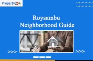 Roysambu Neighborhood Guide : All You Need to Know