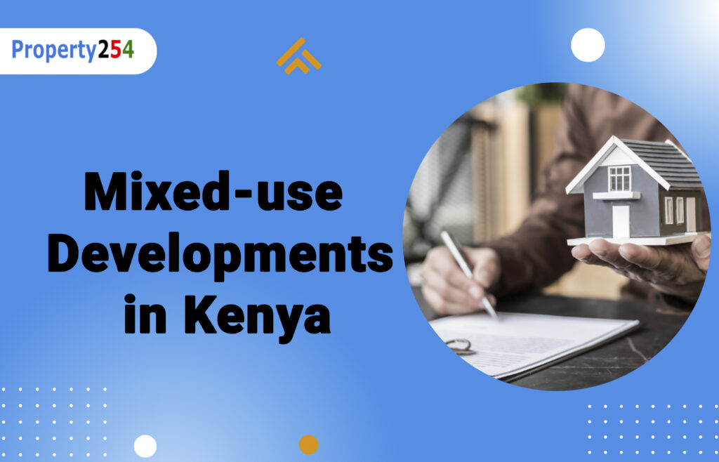 Mixed-use Developments in Kenya: All You Need To Know - Property254